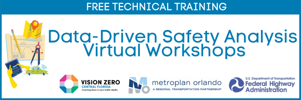 Data-Driven Safety Analysis Virtual Workshop 3 MetroPlan Orlando Data-Driven Safety Analysis Virtual Workshop 3 MetroPlan Orlando